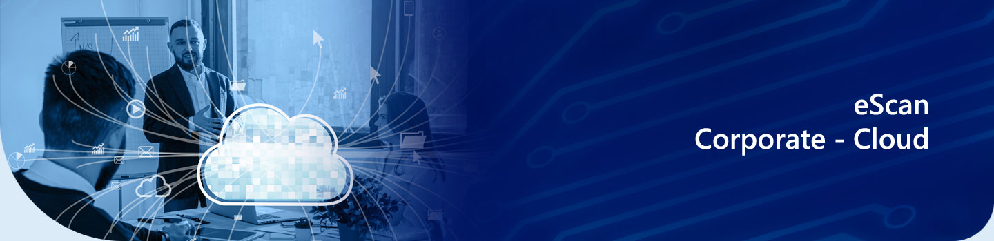 eScan Corporate - Cloud | Secure & Manage Your Enterprise from the Cloud