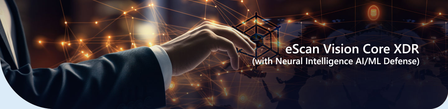 eScan Vision Core XDR - On-Premises | Cloud SaaS | SOC2-Certified Cloud ...